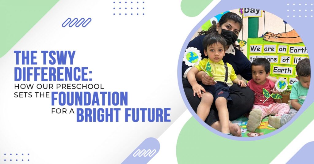 The TSWY Difference: How Our Preschool Sets the Foundation for a Bright ...
