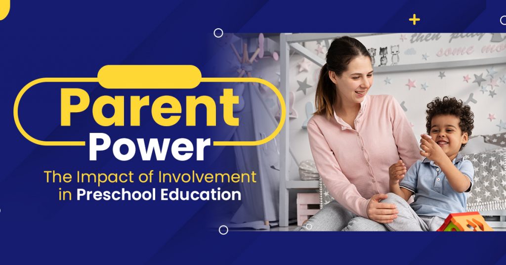Parent Power: The Impact of Involvement in Preschool Education
